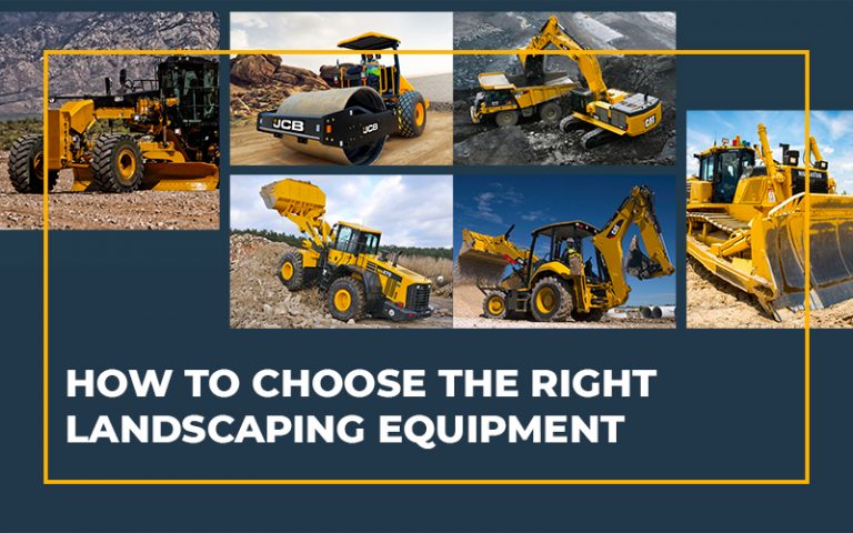 How to Choose the Right Landscaping Equipment - Heavy Equipment Market ...