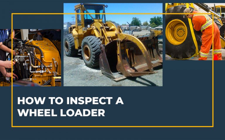 How to Inspect a Wheel Loader - Heavy Equipment Market Insights | News ...