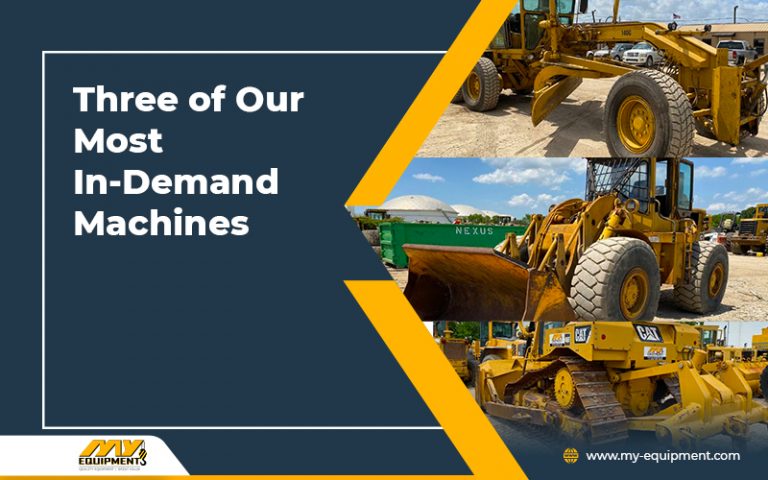 Three of Our Most In-Demand Machines - Heavy Equipment Market Insights ...