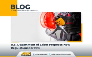 U.S. Department of Labor Proposes New Regulations for PPE - Heavy Equipment Market Insights ...