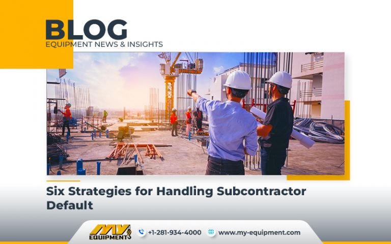 Six Strategies for Handling Subcontractor Default - Heavy Equipment ...