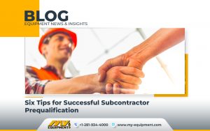 Six Tips For Successful Subcontractor Pre-qualification - Heavy Equipment Market Insights | News ...