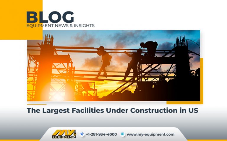 The Largest Facilities Under Construction in US - Heavy Equipment ...