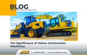 The Significance of Yellow Construction Machinery - Heavy Equipment ...