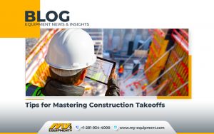 Tips for Mastering Construction Takeoffs - Heavy Equipment Market Insights | News | Guides & Beyond
