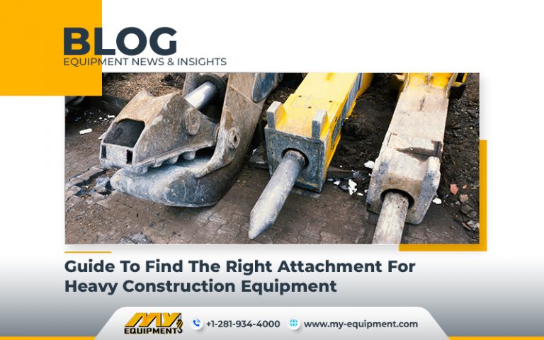 Guide To Find The Right Attachment For Heavy Construction Equipment ...
