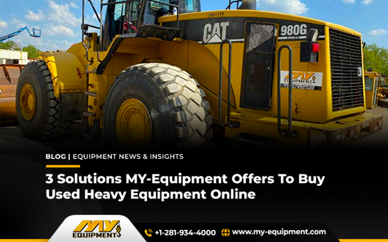 3 Solutions MY-Equipment Offers To Buy Used Heavy Equipment Online ...
