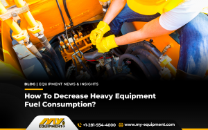 How To Decrease Heavy Equipment Fuel Consumption? - MY-Equipment Blog