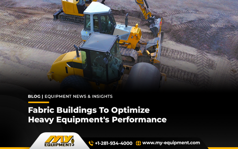 Fabric Buildings To Optimize Heavy Equipment's Performance - MY ...