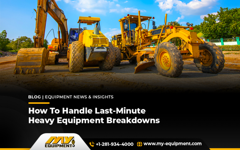 How To Handle Last-Minute Heavy Equipment Breakdowns? - MY-Equipment Blog