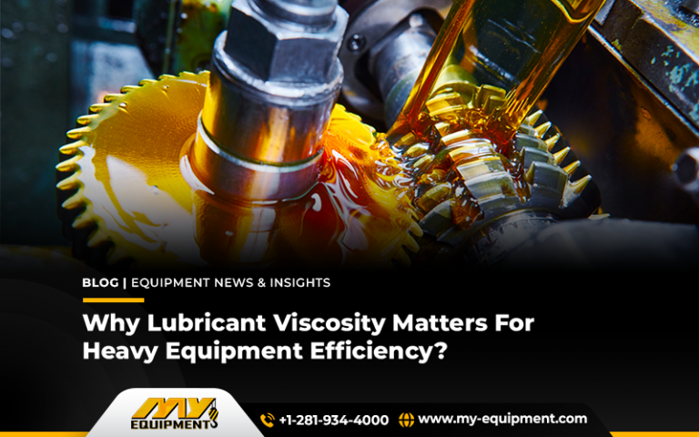 Why Lubricant Viscosity Matters For Heavy Equipment Efficiency? - MY-Equipment Blog