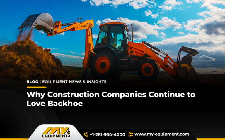 Why Construction Companies Continue to Love Backhoe - MY-Equipment Blog
