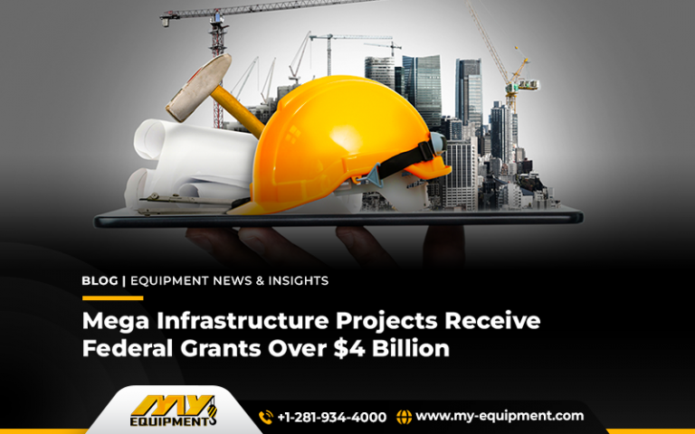 Mega Infrastructure Projects Receive Federal Grants over $4 Billion - MY-Equipment Blog