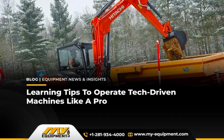 Learning Tips To Operate Tech-Driven Machines Like A Pro - MY-Equipment ...