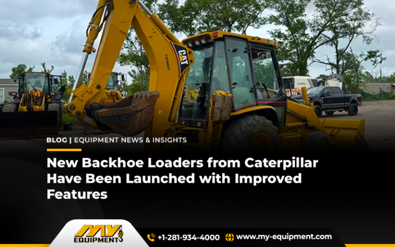 New Backhoe Loaders from Caterpillar Have Been Launched with Improved ...