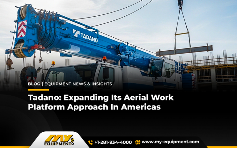 Tadano: Expanding Its Aerial Work Platform Approach In Americas