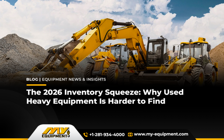 The 2026 Inventory Squeeze: Why Used Heavy Equipment Is Harder to Find